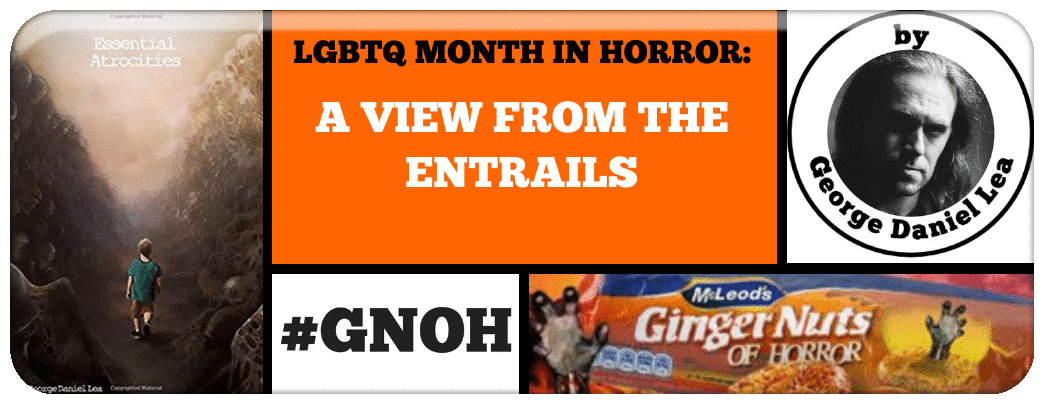 LGBTQ MONTH IN HORROR: A VIEW FROM THE ENTRAILS - GINGER NUTS OF HORROR