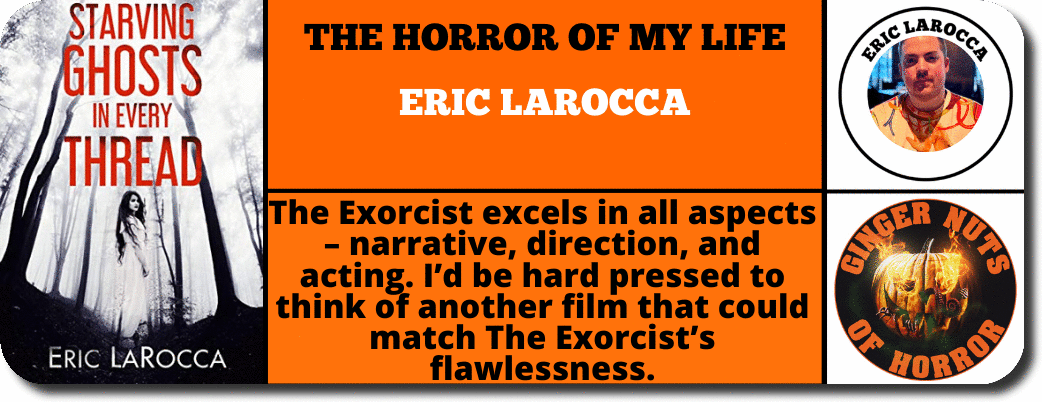 THE HORROR OF MY LIFE: ERIC LAROCCA - GINGER NUTS OF HORROR